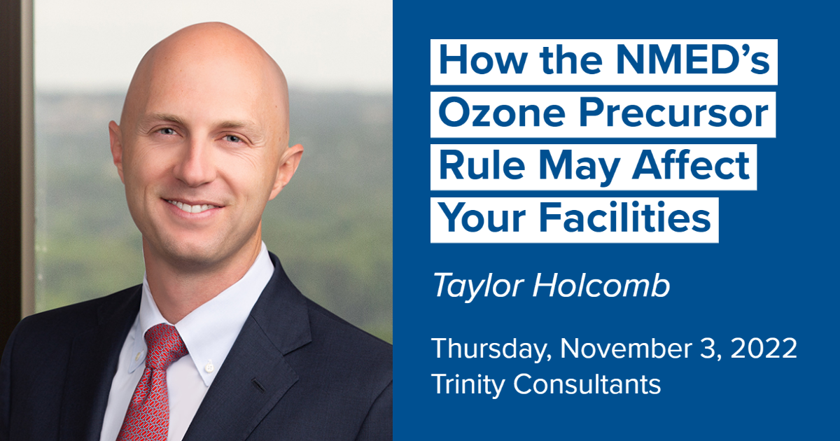 Taylor Holcomb to Discuss Impact of New Mexico's Ozone Precursor Rule ...