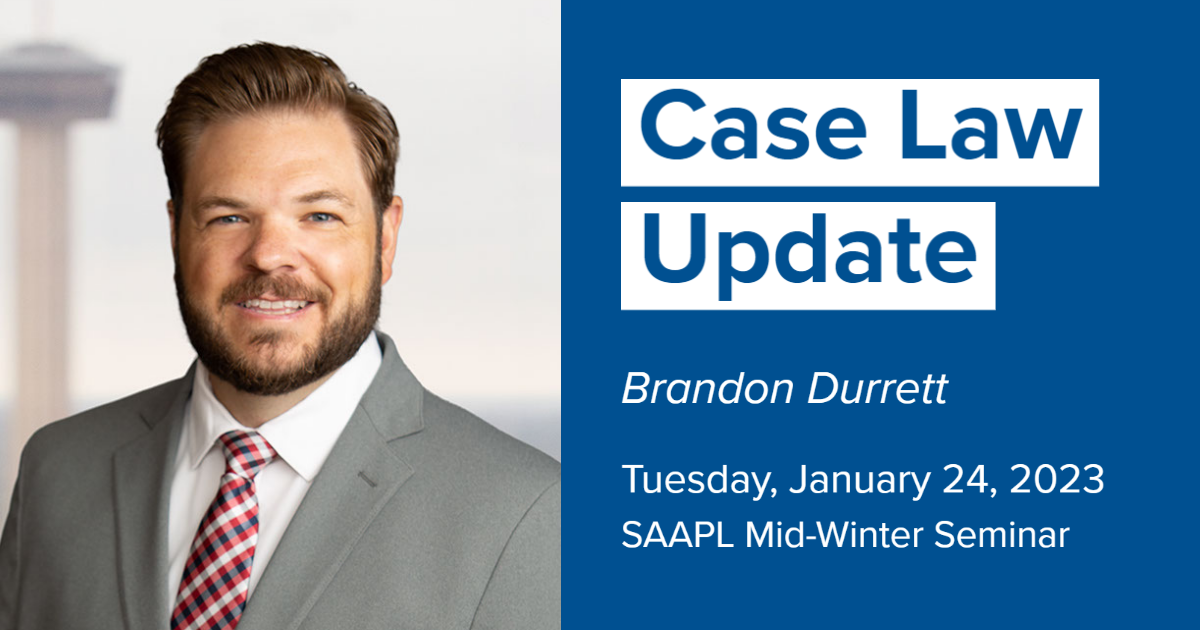 Brandon Durrett to Present Case Law Update at SAAPL Mid-Winter Seminar ...