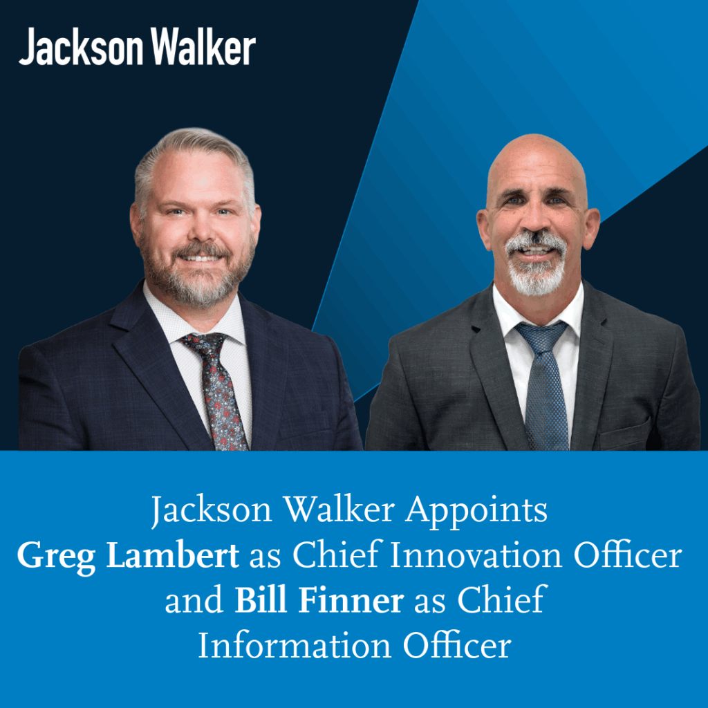 Bill Finner – Jackson Walker – Chief Information Officer